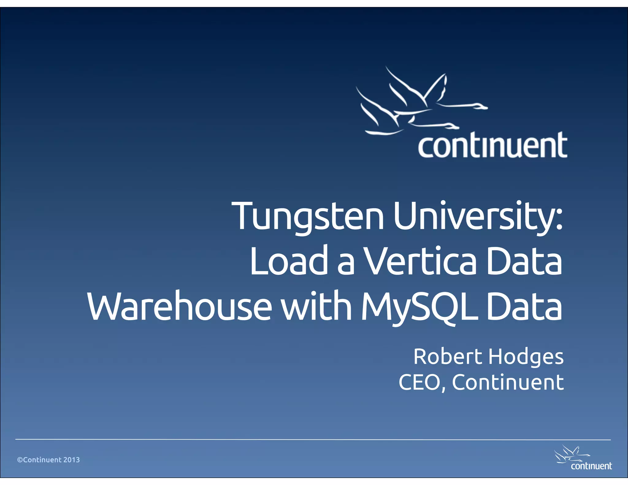 Tungsten University: Load A Vertica Data Warehouse With MySQL Data | PPT