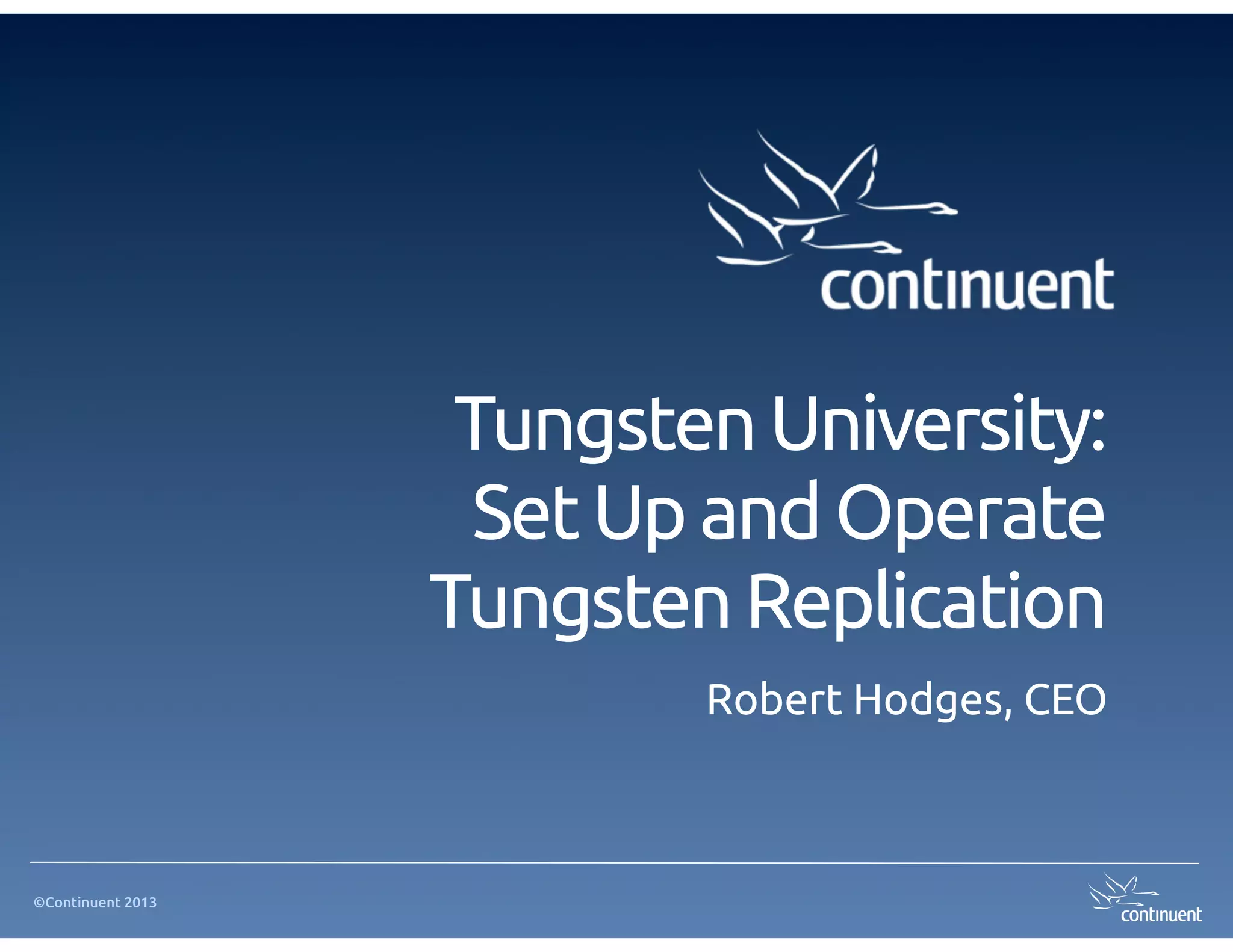 Tungsten University: Setup & Operate Tungsten Replicator | PPT