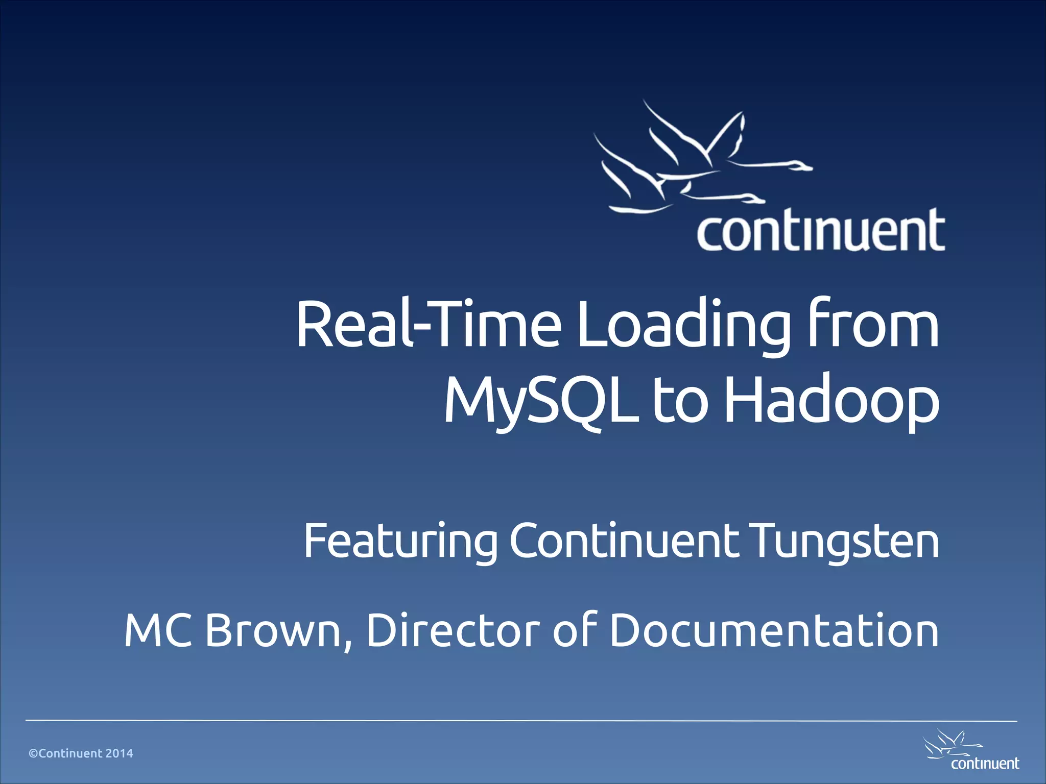 Real-Time Data Loading from MySQL to Hadoop with New Tungsten Replicator 3.0 | PDF