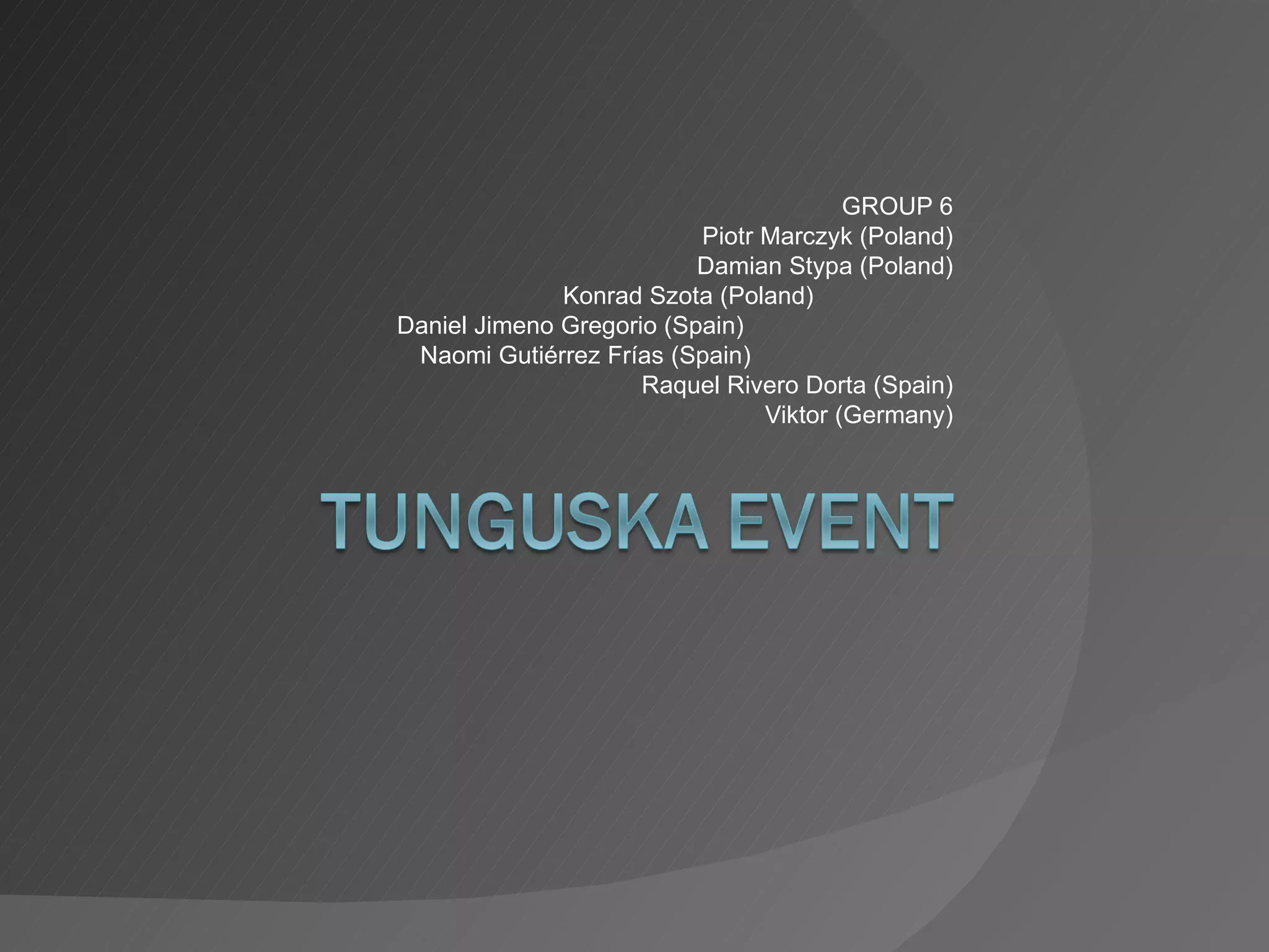Tunguska Event by group6 | PPS