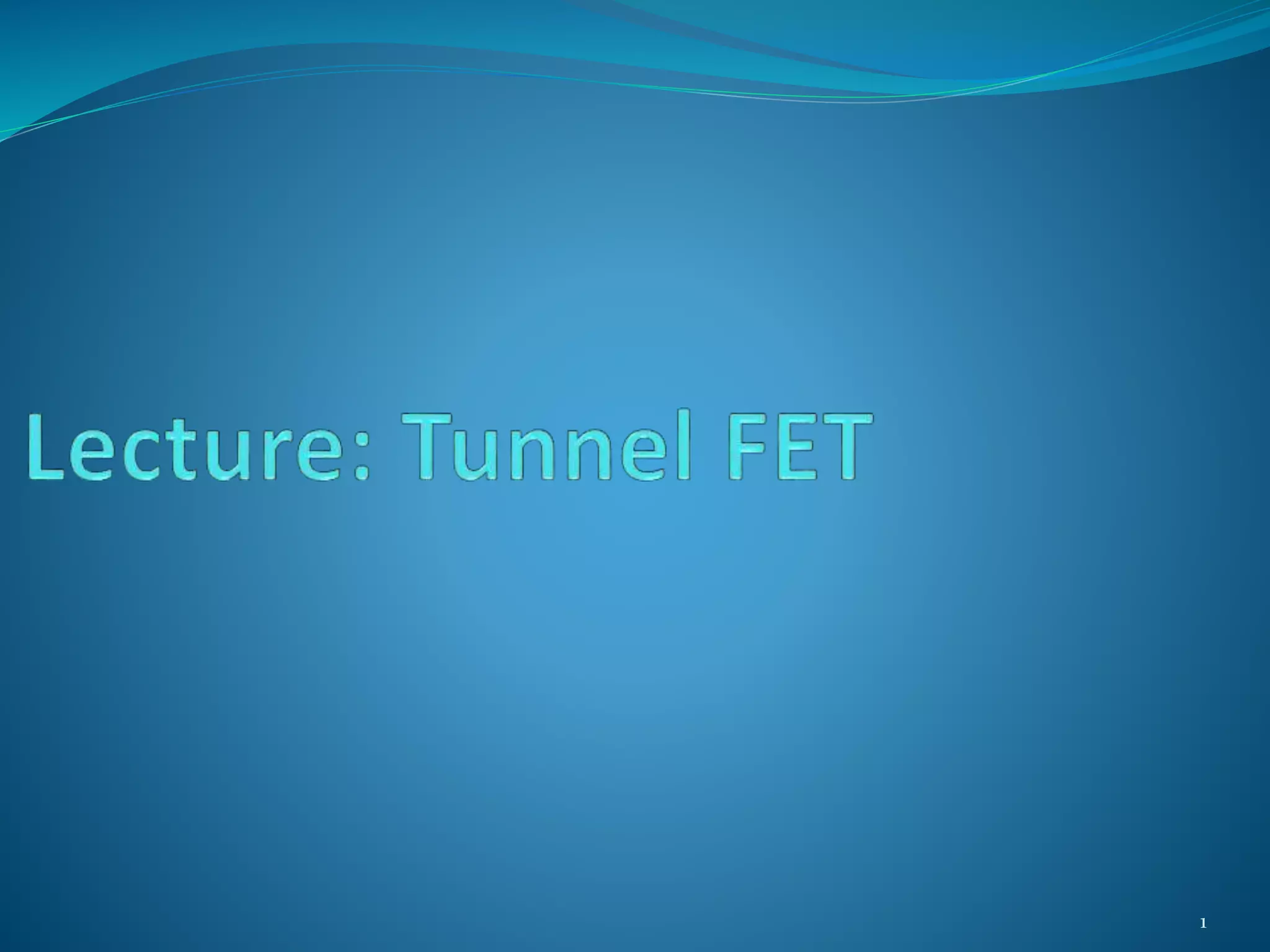 Tunnel_FET_-_Learning_Module_Draft.pptx