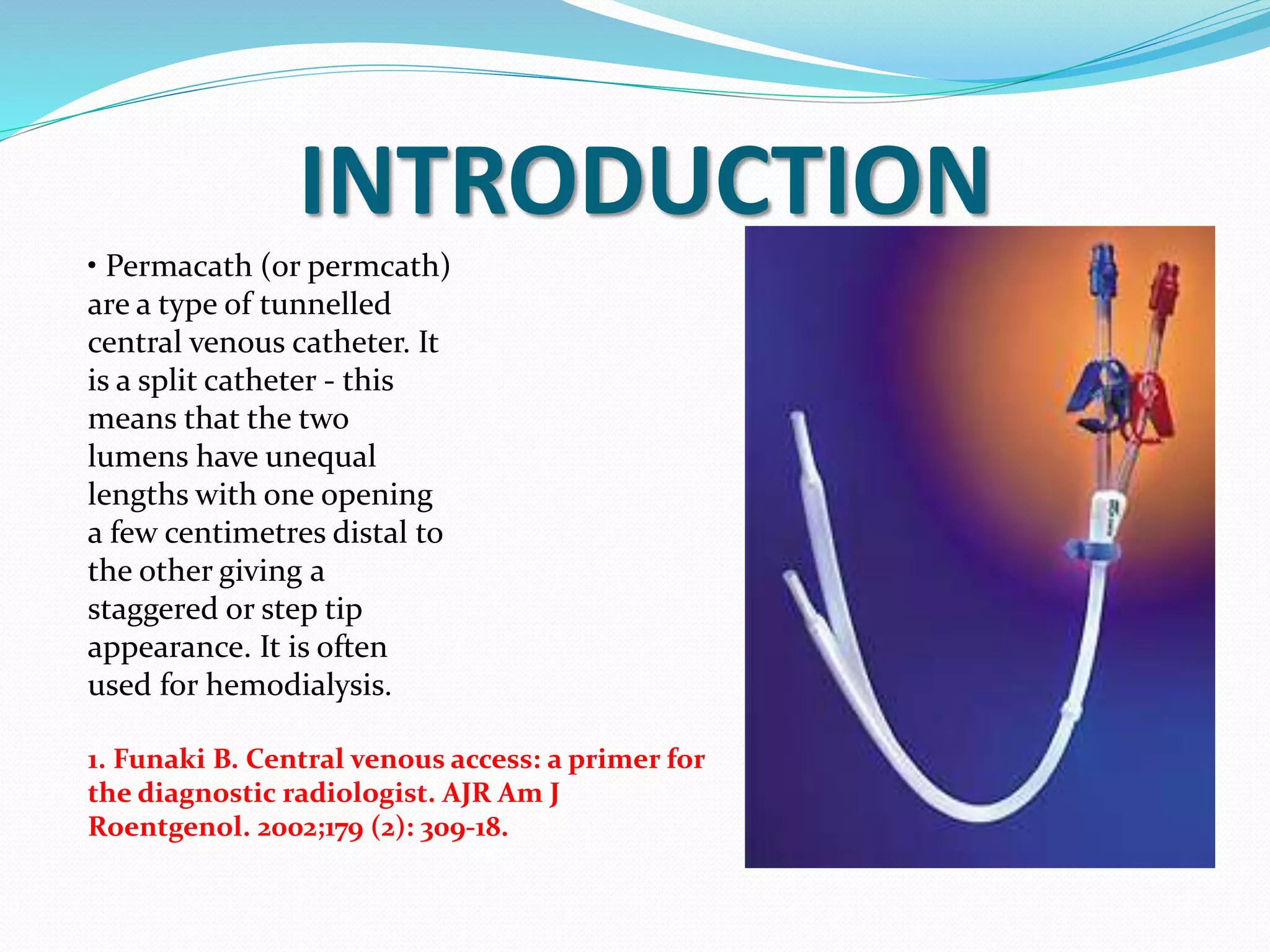 Tunnelled cuffed catheter (permacath) | PPTX