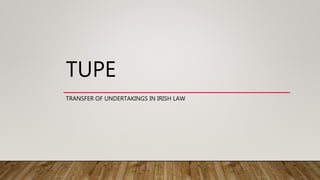 Transfer of Undertakings (TUPE) Law in Ireland-the Essentials | PPTX