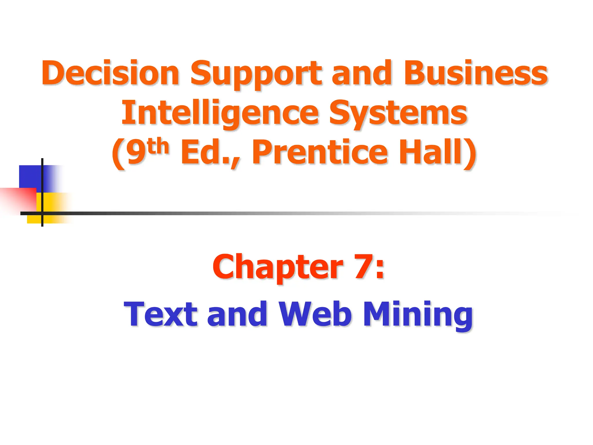 turban_ch07ch07ch07ch07ch07ch07dss9e_ch07.ppt | Databases | Computer Software and Applications