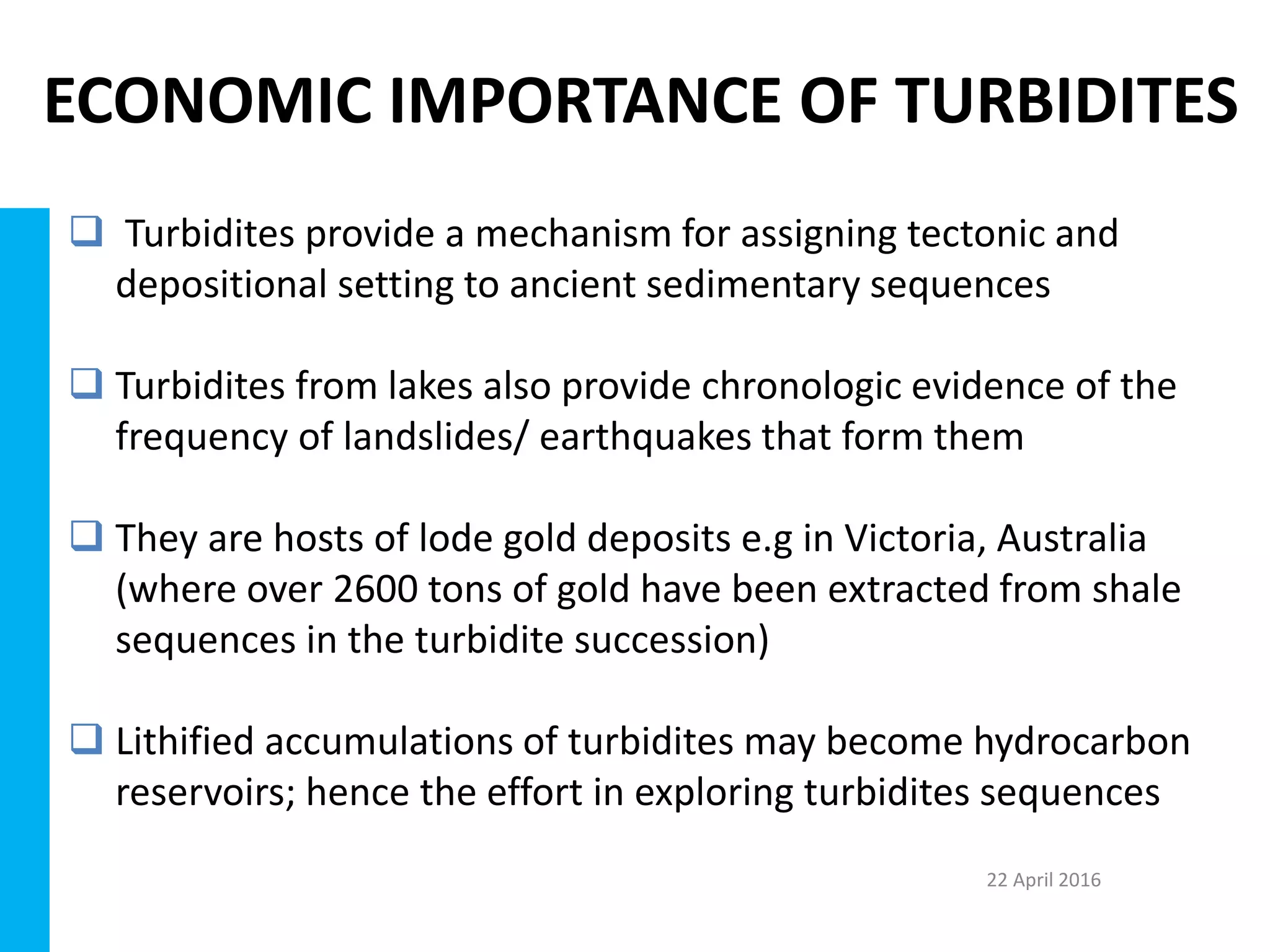 TURBIDITES: MODE OF FORMATION OF TURBIDITES AND ITS ECONOMIC IMPORTANCE ...