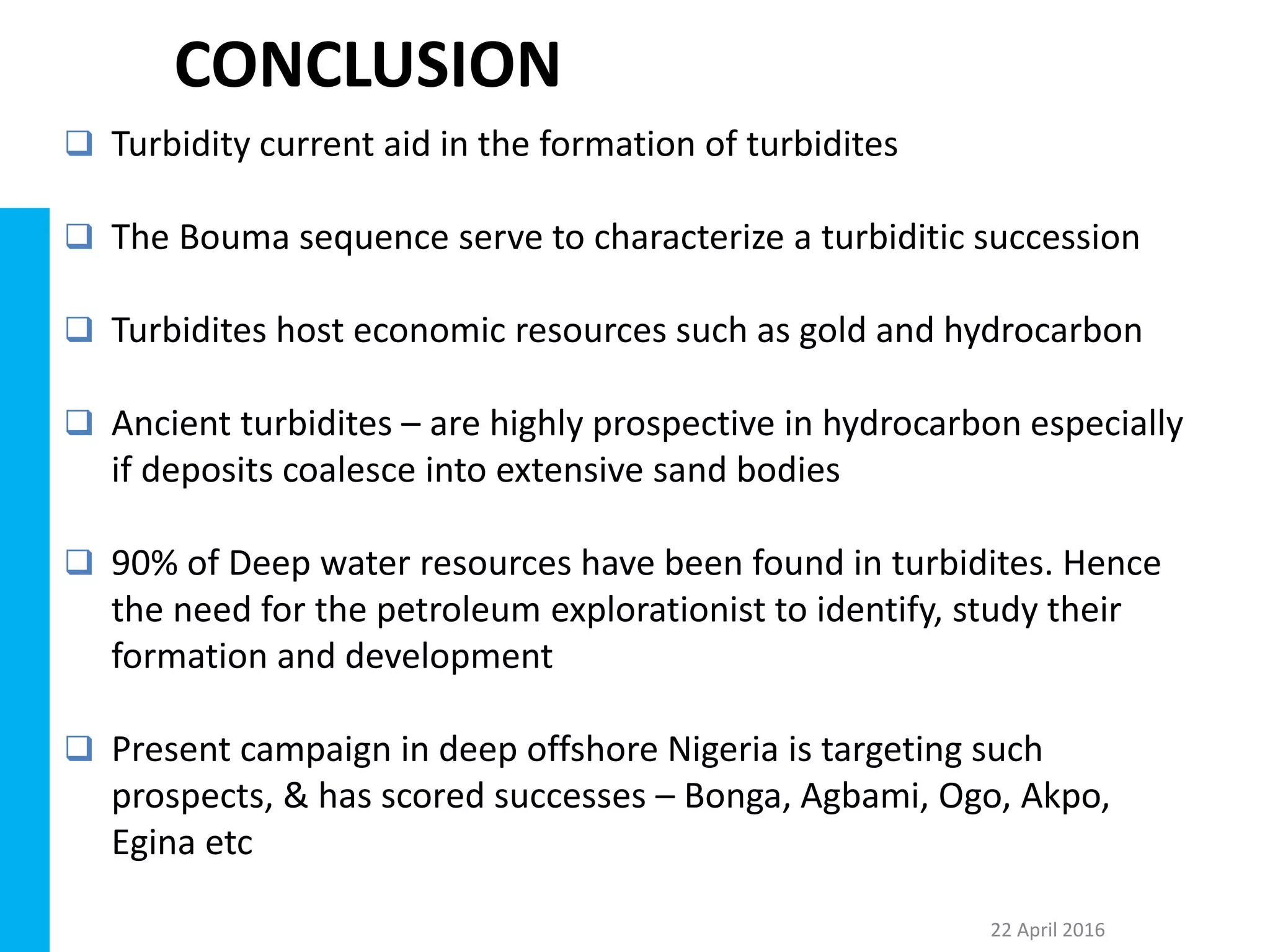 TURBIDITES: MODE OF FORMATION OF TURBIDITES AND ITS ECONOMIC IMPORTANCE ...