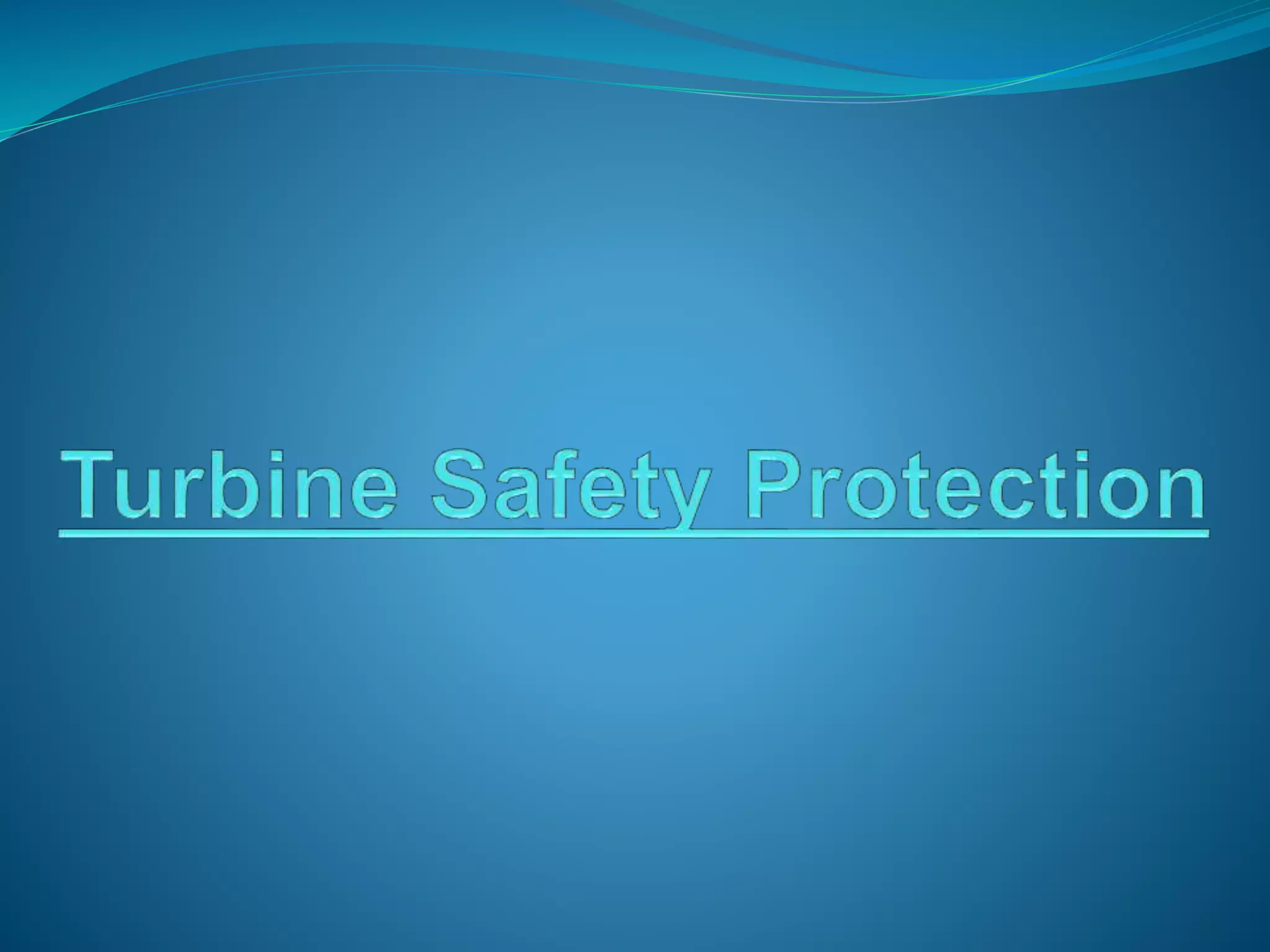 Turbine safety protection | PPTX