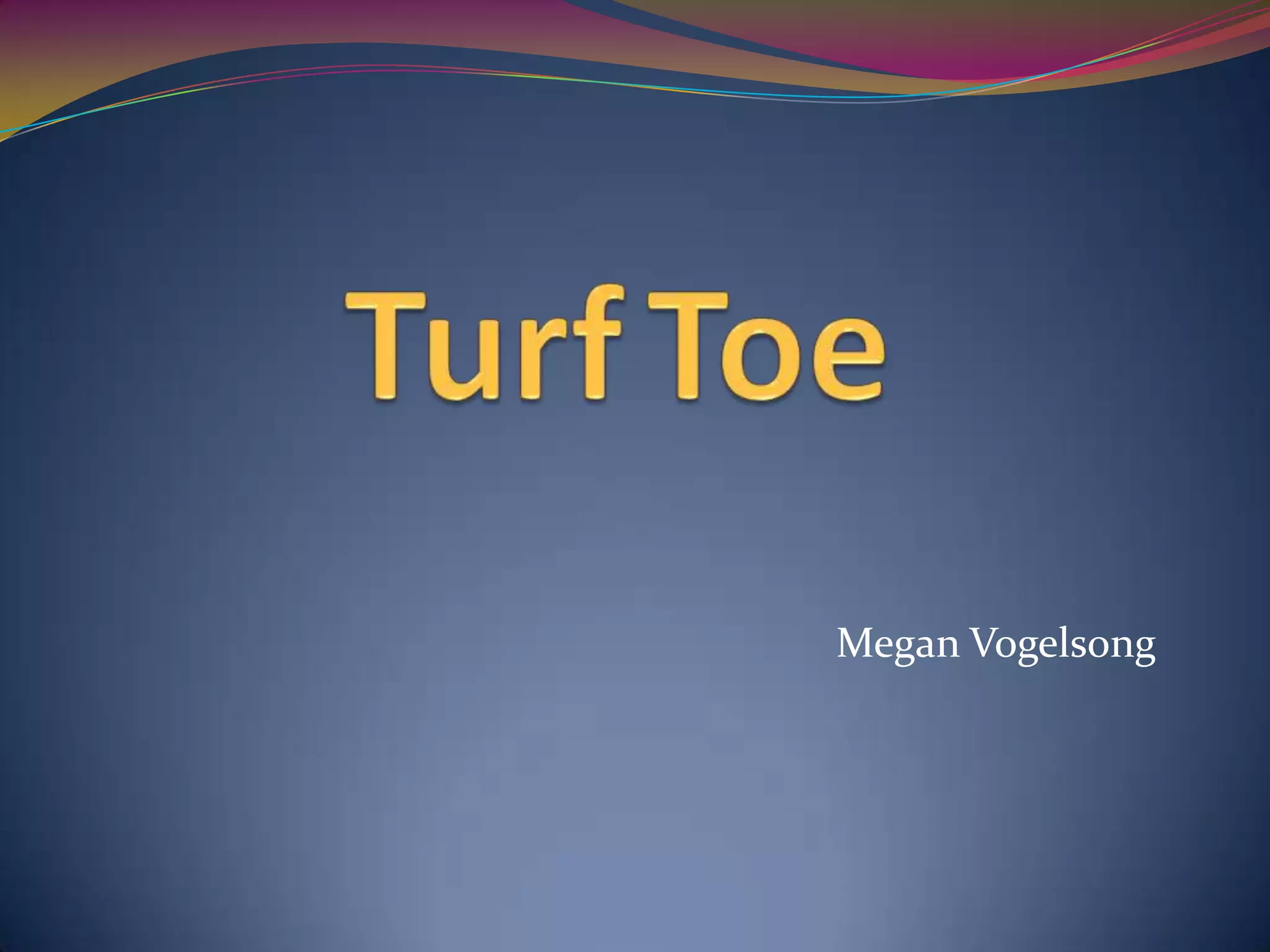 Project 1: Turf Toe | PPTX