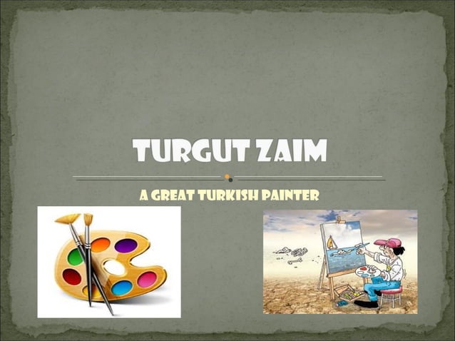 Turgut Zaim Biography | PPT