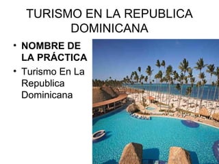 Turismo en la republica dominicana juan perez | PPT