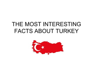 INTERESTING FACTS ABOUT Turkey | PPT