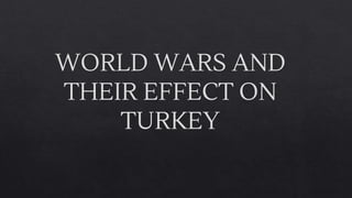Turkey's perspective of WWI &WWII | PPTX