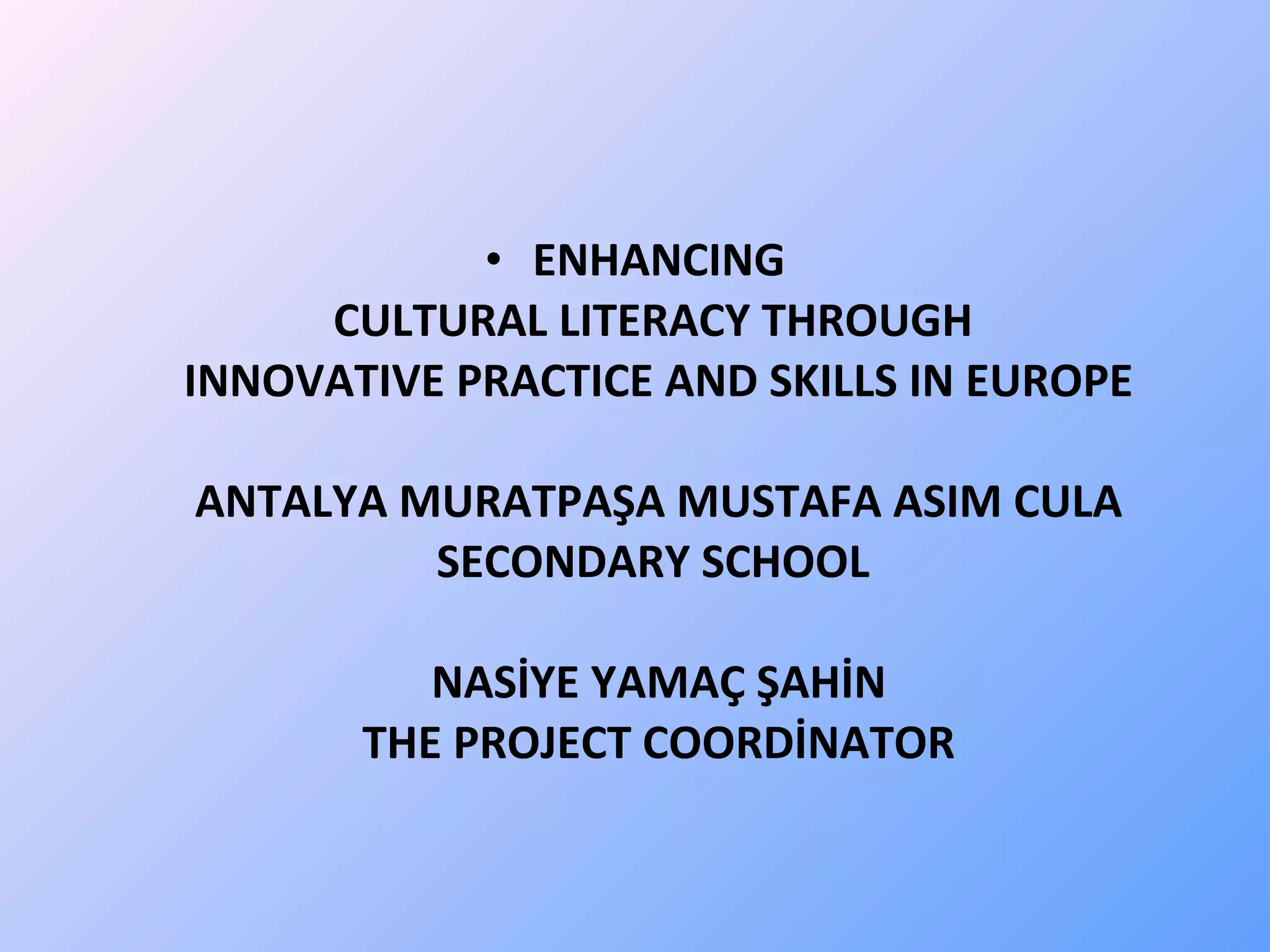 Turkey Mustafa Asim Cula secondary school presentation - ECLIPSE ...
