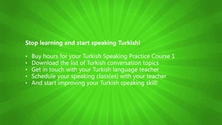 Turkish Speaking Practice Courses 1 | PPTX