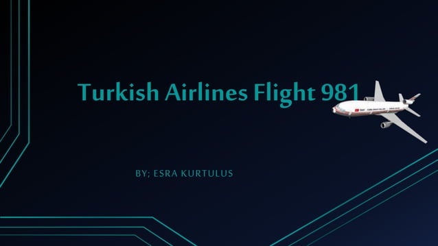 Turkish Airline flight 981 | PPTX | Air Travel | Travel Type