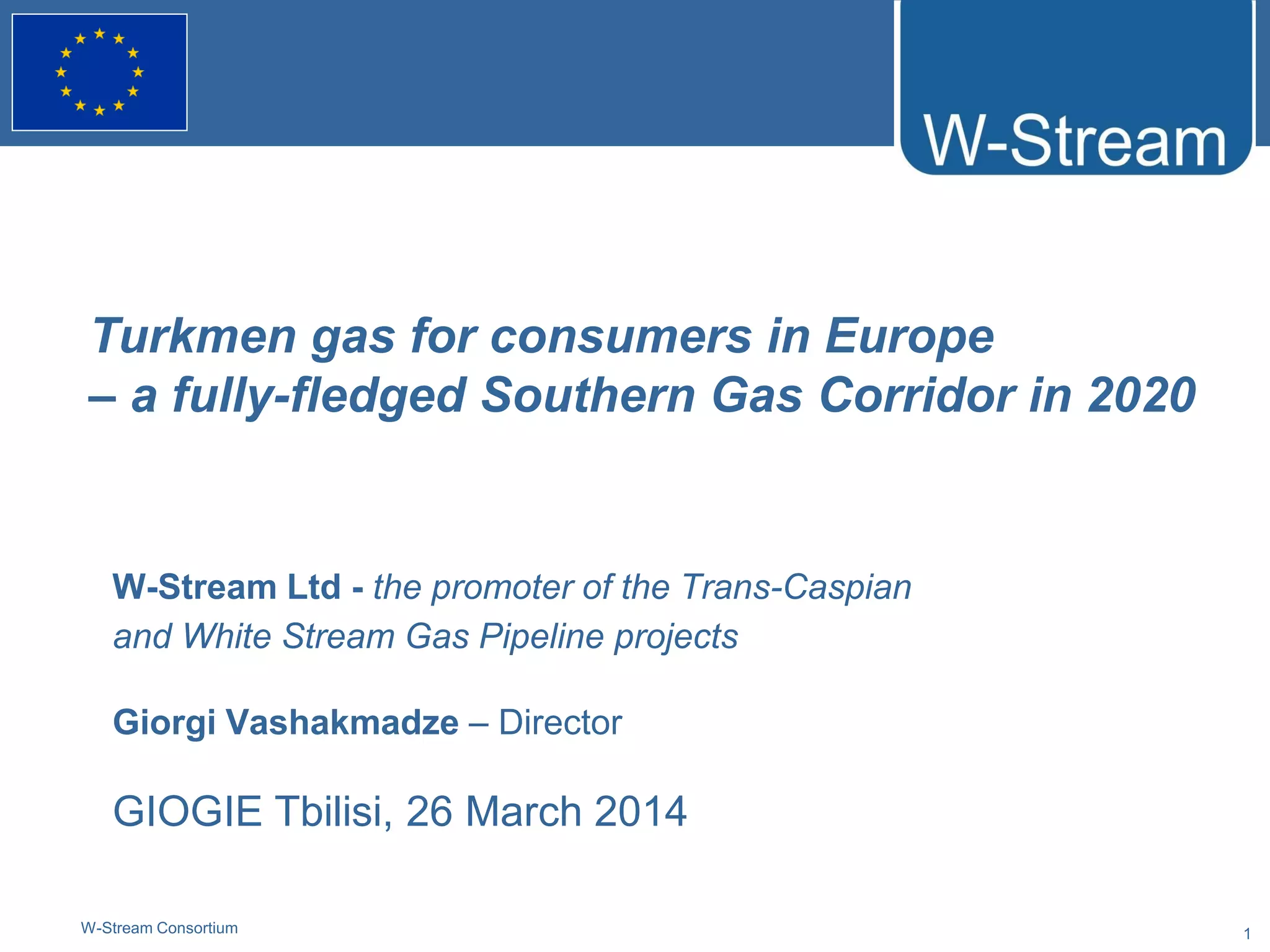 Turkmen gas for consumers in Europe – a fully fledged Southern Gas ...