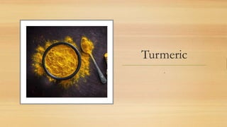 introduction of turmeric the golden spice | PPTX