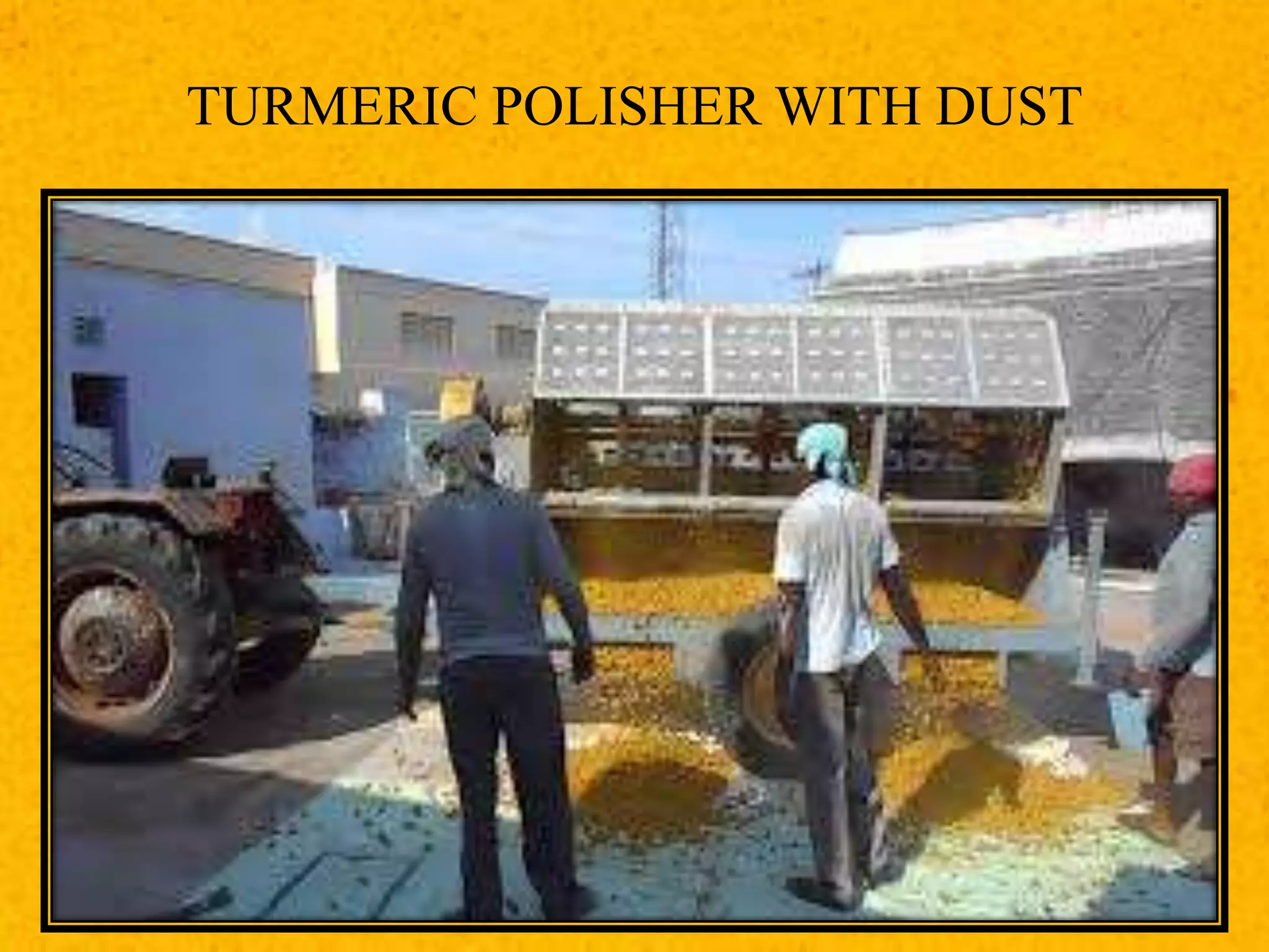 TURMERIC PROCESSING | PPTX
