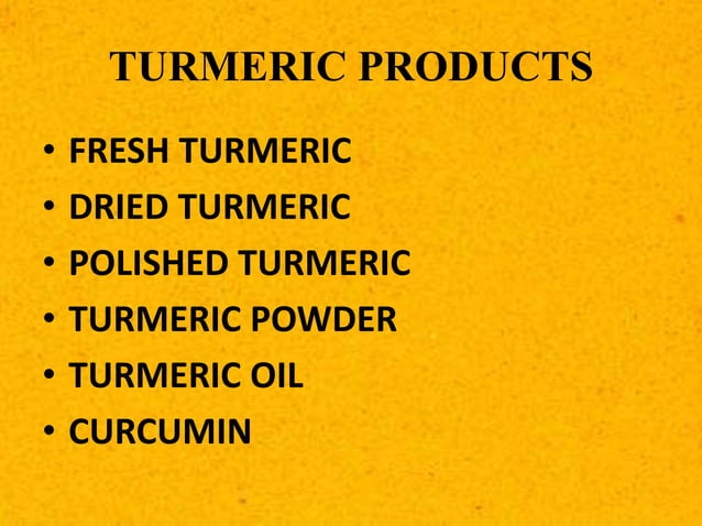 TURMERIC PROCESSING | PPTX | Herbs and Supplements | Alternative Medicine