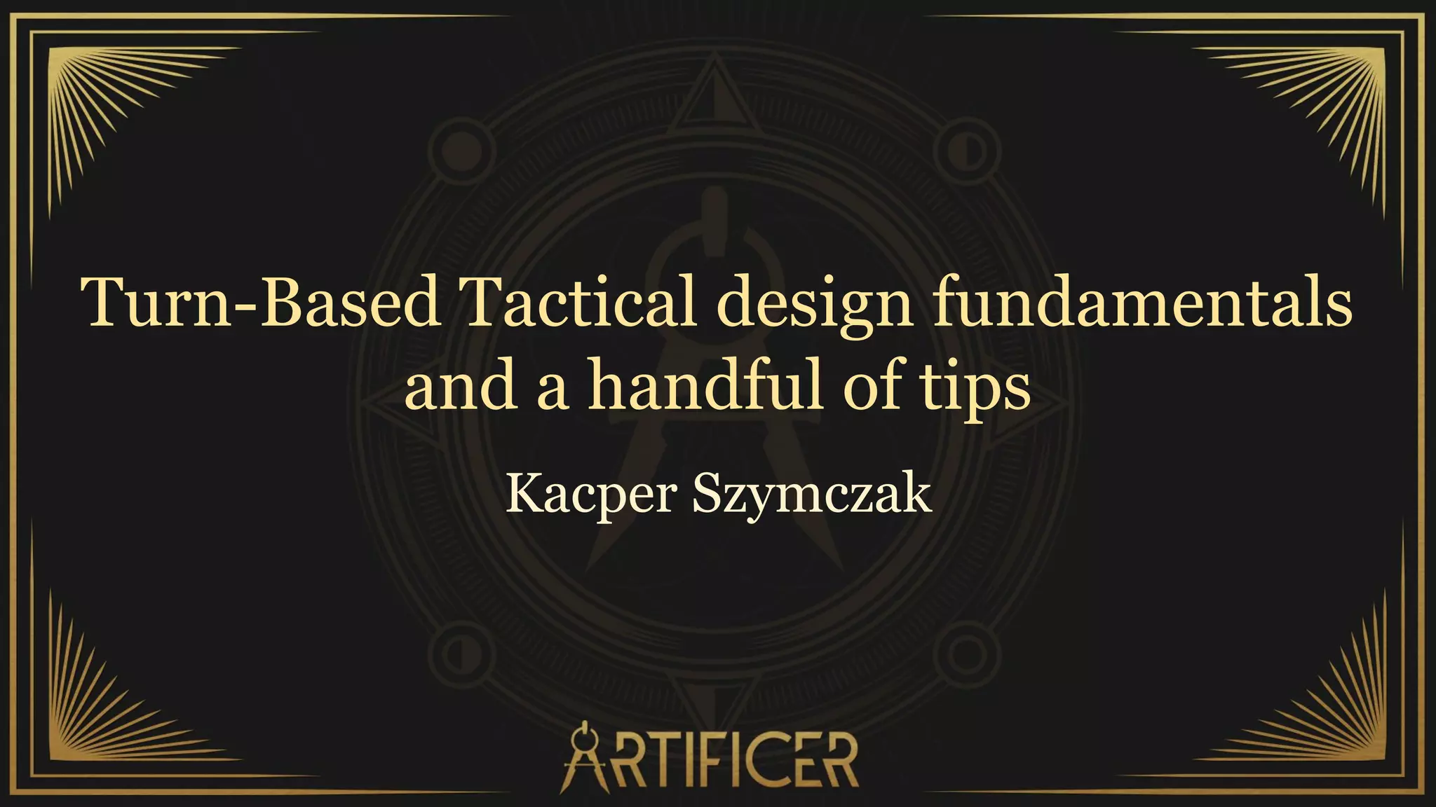 Turn based tactical design fundamentals and a handful of tips ...
