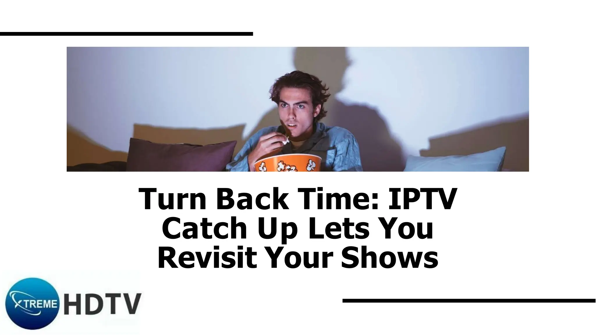 Turn Back Time: IPTV Catch Up Lets You Revisit Your Shows | PPT