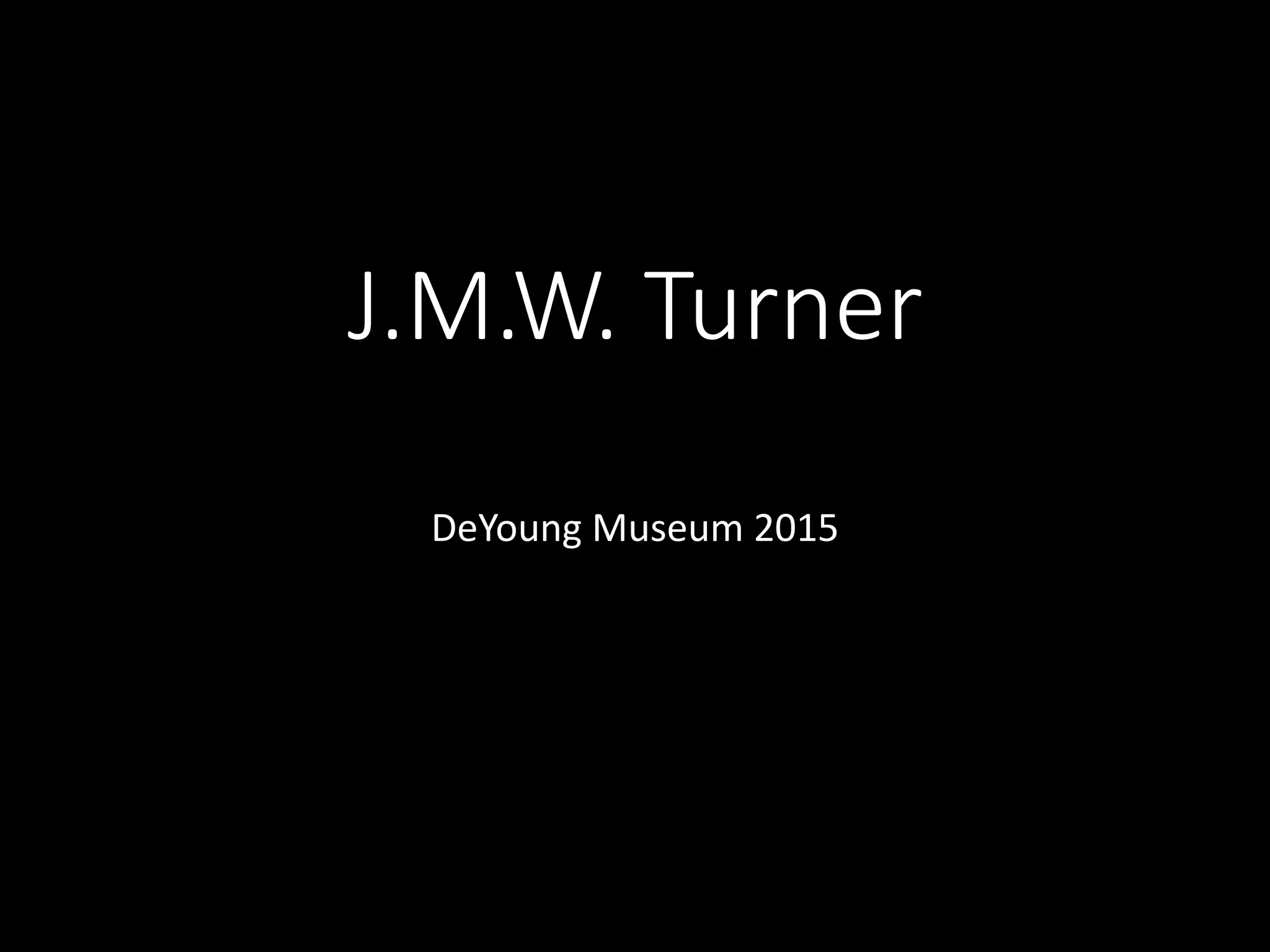 JMW Turner in Detail (Painting, Color and Light) | PPT