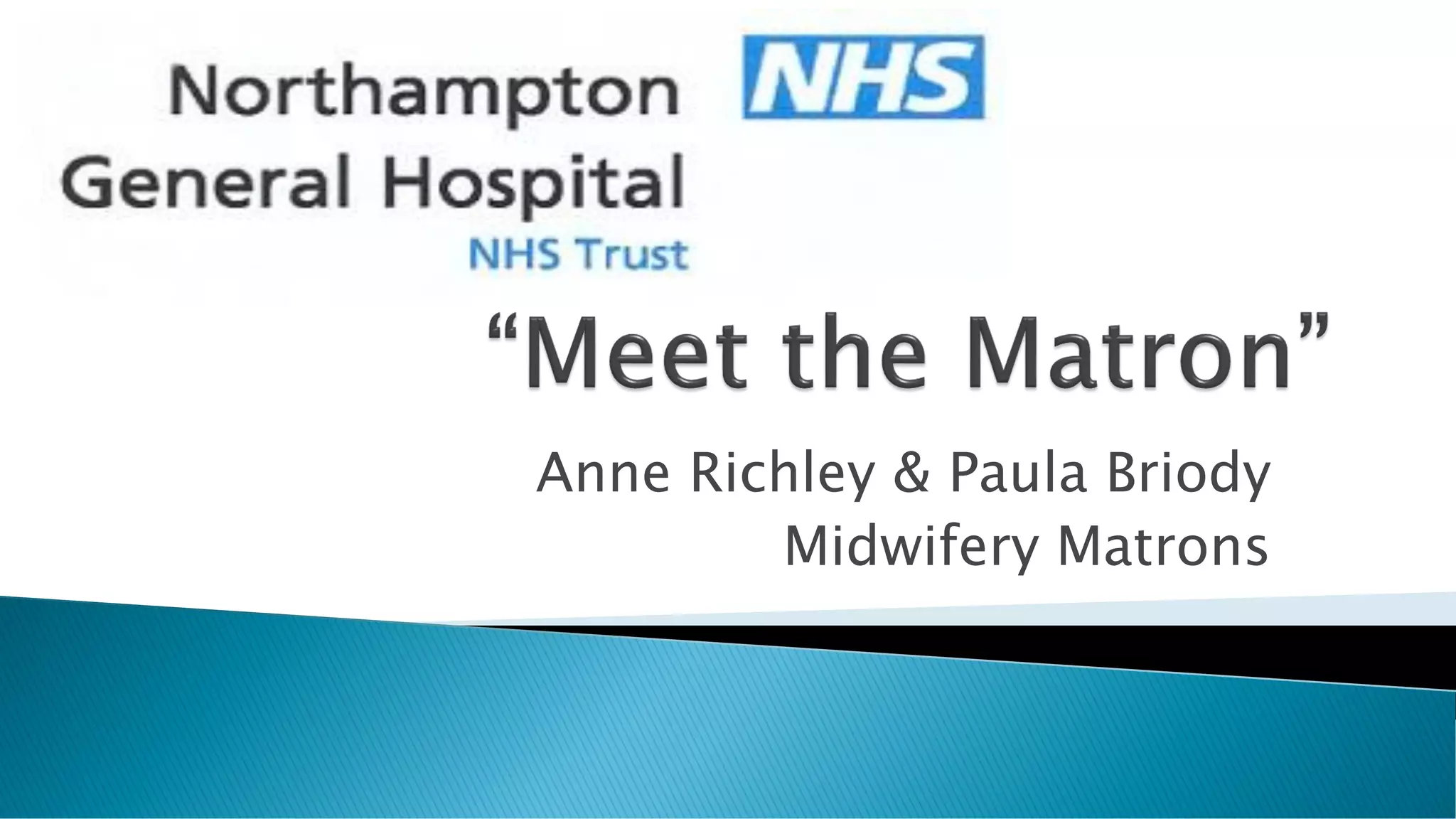 Northampton General Hospital NHS Trust- Meet the matron- PEN 2017 | PPT