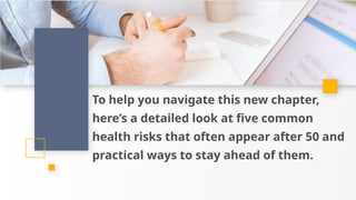 Turning 50-Here Are 5 Hidden Health Dangers You Need to Know.pptx