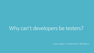Why can't developers be testers discussion | PPT