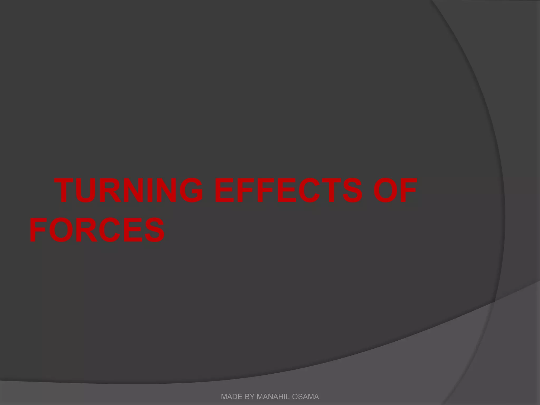 TURNING EFFECTS OF FORCES.pptx