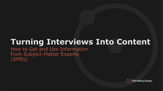 Turning interviews into content | PPT