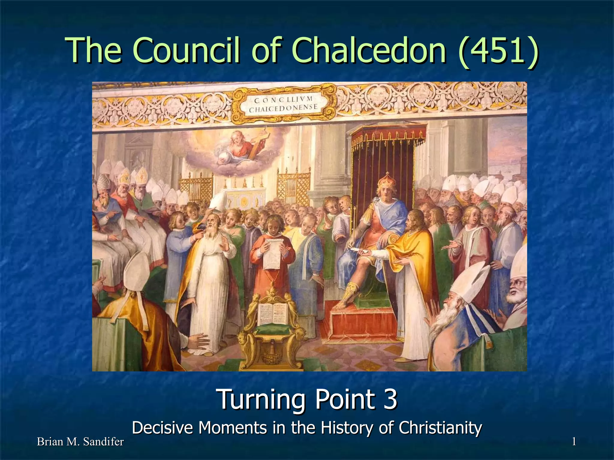 Turning Point 3: The Council of Chalcedon (451) | PPT