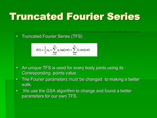 Turning robot locomotion using truncated fourier series and gravitational search algorithm | PPSX