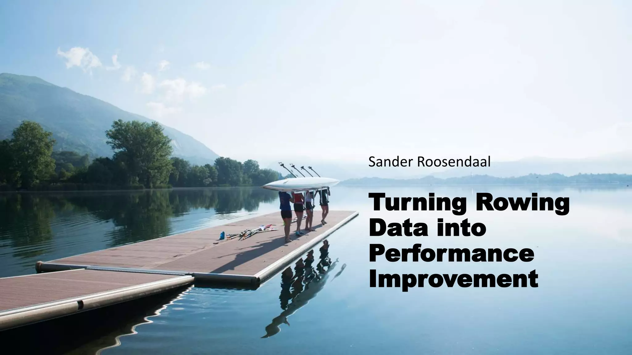 Turning Rowing Data Into Performance Improvements Ppt