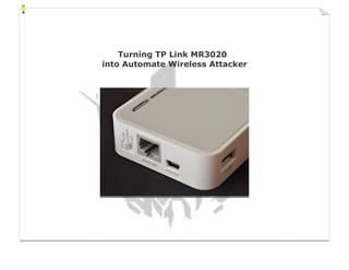 Turning tp link mr3020 into automate wireless attacker (paper) | PDF
