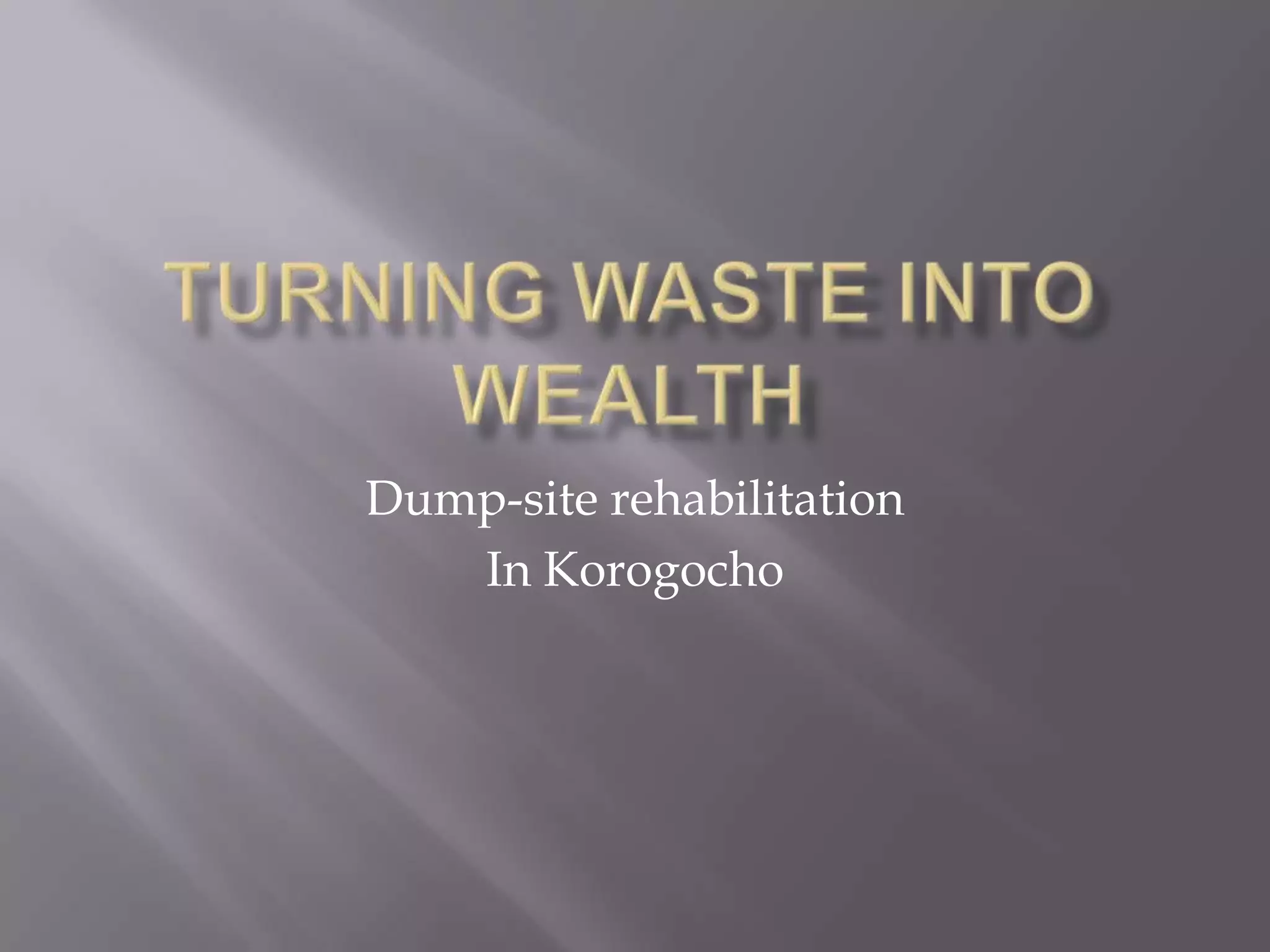 Turning waste to wealth | PPTX