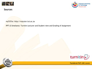 Turnitin @ TUT : Turnitin website | PPT