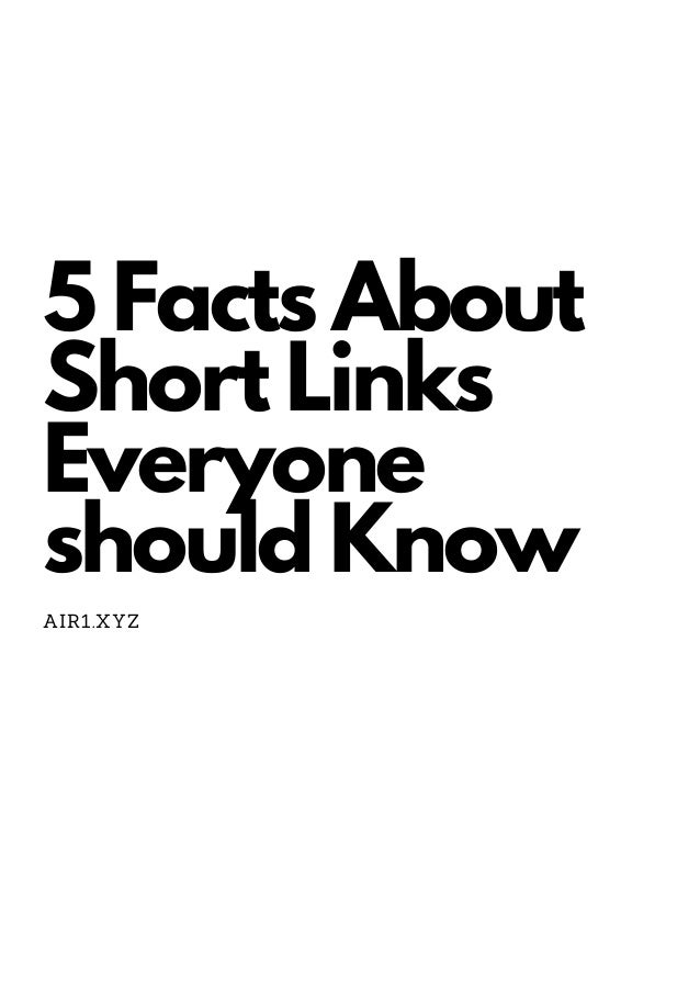 5 Facts About Short Links Everyone Should Know 5-facts-about-short-links-everyone-should-know
