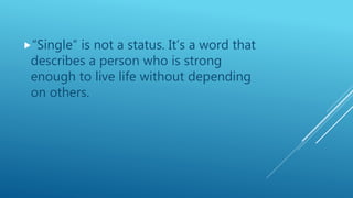 Advantages of single life | PPTX