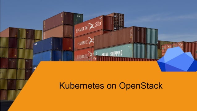 Turn up the Heat with OpenStack and Kubernetes | PPT