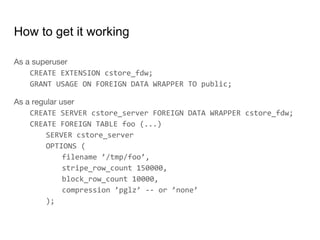 Let's turn your PostgreSQL into columnar store with cstore_fdw | PDF