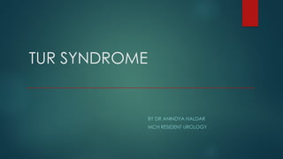 TUR SYNDROME for prostate urology presentation | PPTX