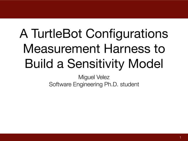 A TurtleBot Configurations Measurement Harness to Build a Sensitivity ...