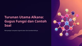 Turunan-Utama-Alkana-Gugus-Fungsi-dan-Contoh-Soal.pptx