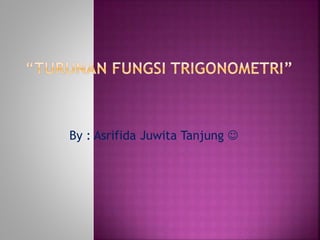 Turunan Fungsi Trigonometri | PPTX