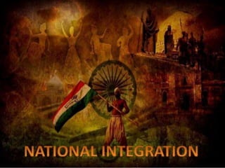 NATIONAL INTEGRATION And Communal Harmony (राष्ट्रीय एकता व महत्व) | PPTX