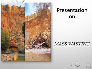 Mass wasting | PPTX
