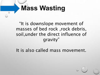 Mass wasting | PPTX