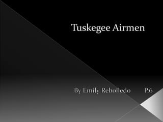 Tuskegee airmen | PPTX