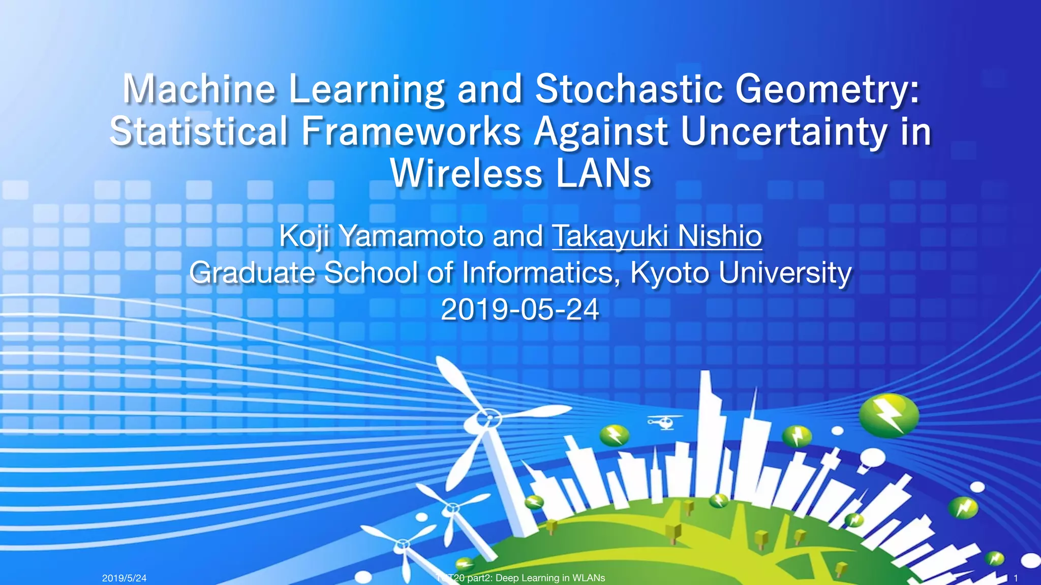 Tutorial @ IEEE ICC 2019 : Machine Learning and Stochastic Geometry: Statistical Frameworks ...